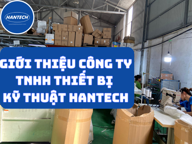 Giới Thiệu Công Ty TNHH Thiết Bị Kỹ Thuật Hantech